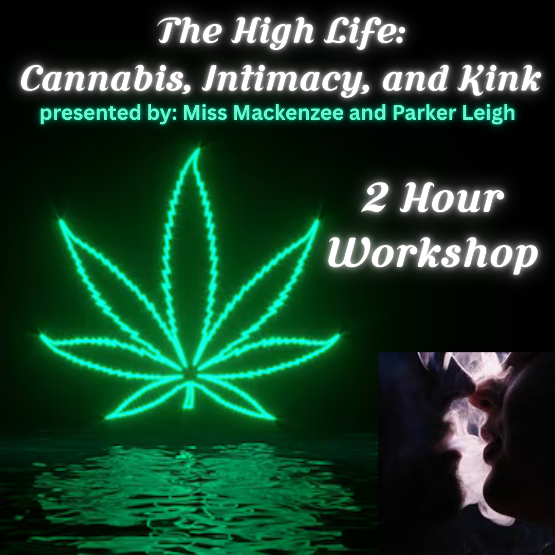 The High Life: Cannabis, Intimacy, and Kink – Miss Mackenzee